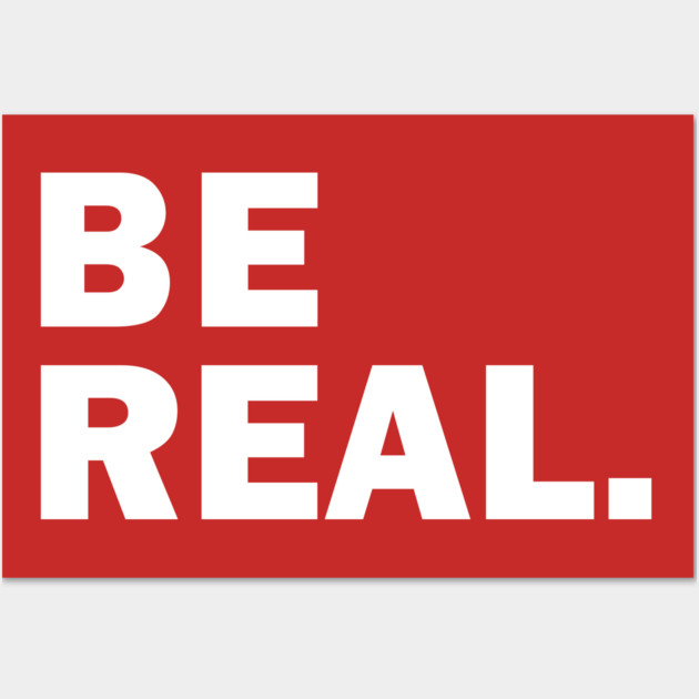 be real posters