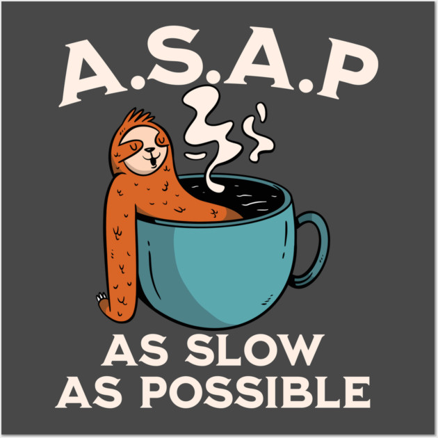 asap slow