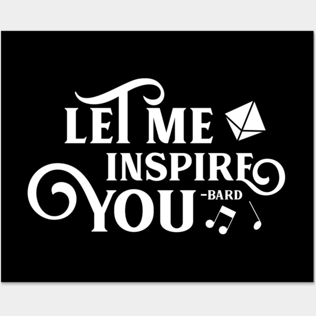 Let Me Inspire You Funny Bard - Bard - Posters and Art Prints | TeePublic