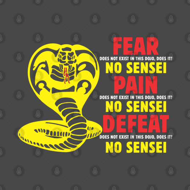 Fear does not exist v2 - Cobra Kai - T-Shirt | TeePublic