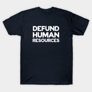 Human Resources T-Shirts for Sale | TeePublic