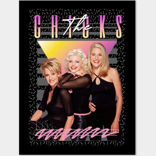 The Chicks Retro Style Fan Art - The Chicks - Posters and Art Prints ...