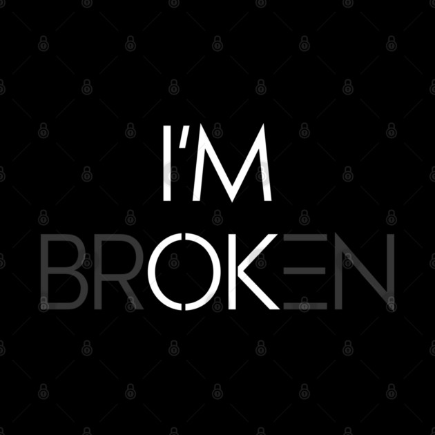 i'm broken