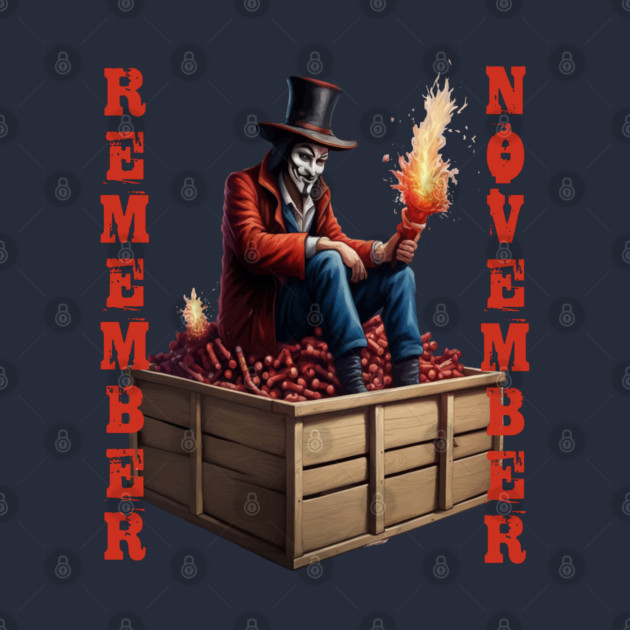 Guy Fawkes Sitting On Top Of A Box Of Dynamite Remember November - Guy ...