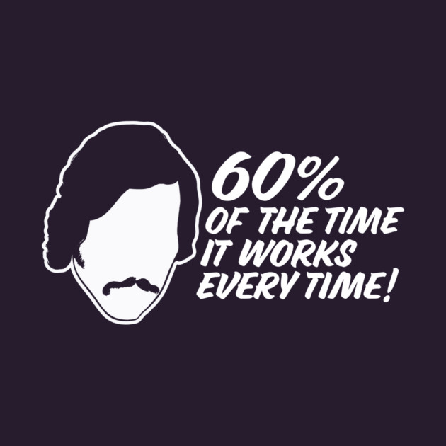 anchorman every time