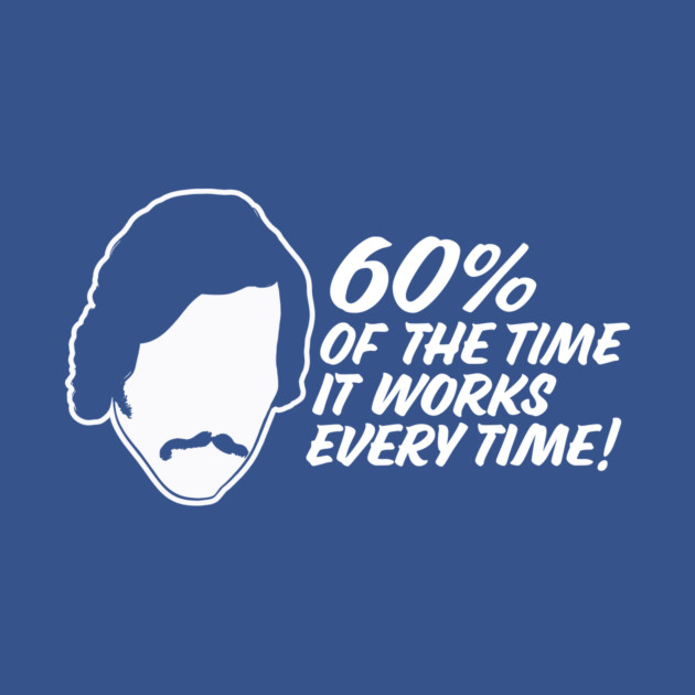 anchorman every time