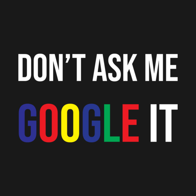 just ask google