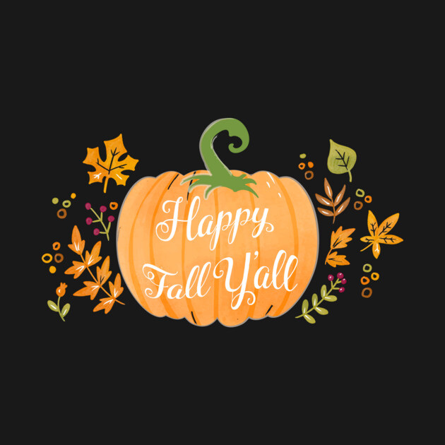 Happy Fall Y'all - Fall Yall Thanksgivings - Long Sleeve T-Shirt ...