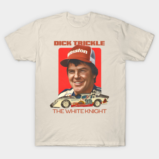 Dick Trickle - The White Knight - Dick Trickle - T-Shirt | TeePublic