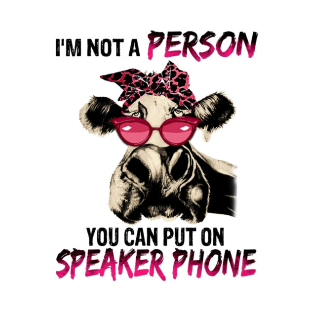I'm Not A Person You Can Put On Speaker Phone - Funny Cow Bandana Glass ...