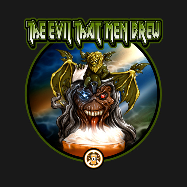 The Evil That Men Brew - Beer - T-Shirt | TeePublic