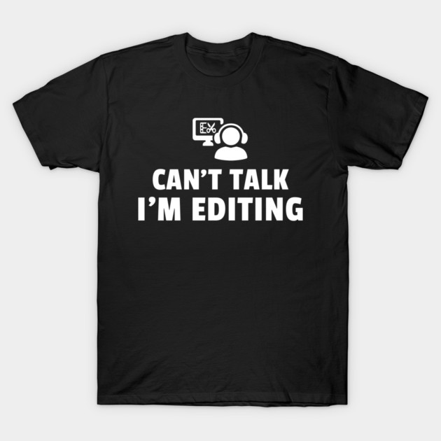 Funny Editor Can't Talk I'm Editing Meme Video Editor, Film Maker ...