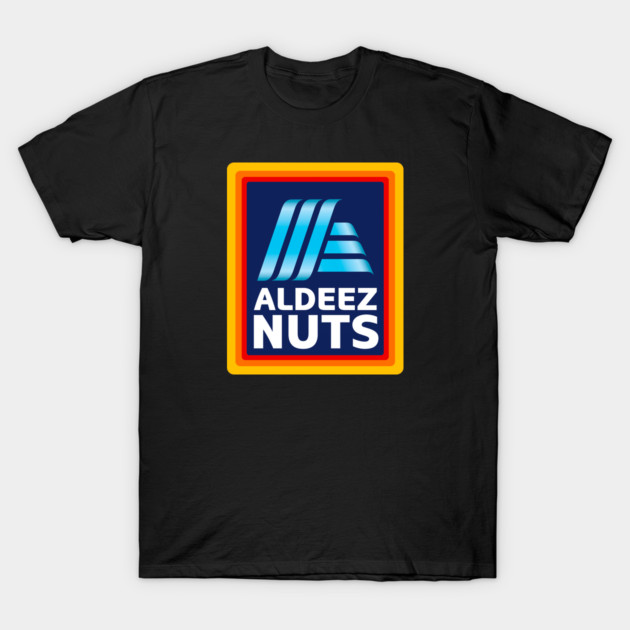 Aldeez Nuts - Aldeez Nuts - T-Shirt | TeePublic