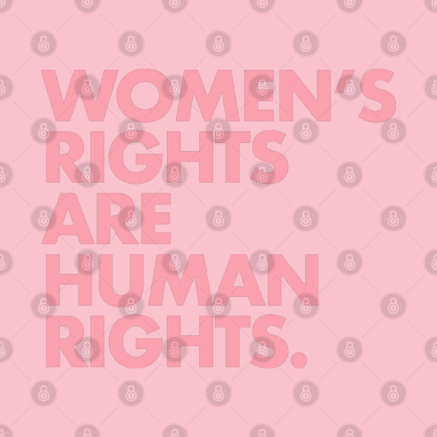 Women's Rights are Human Rights (pink) - Womens Rights Are Human Rights ...