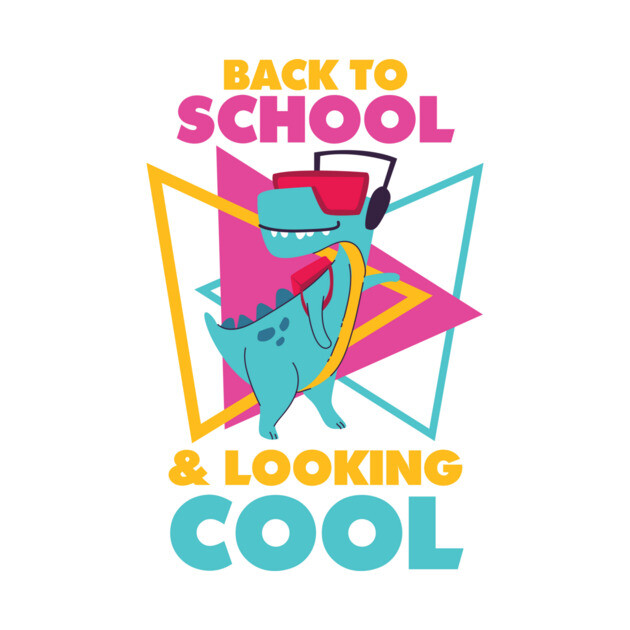 Back to School and Looking Cool - Back To School - T-Shirt | TeePublic