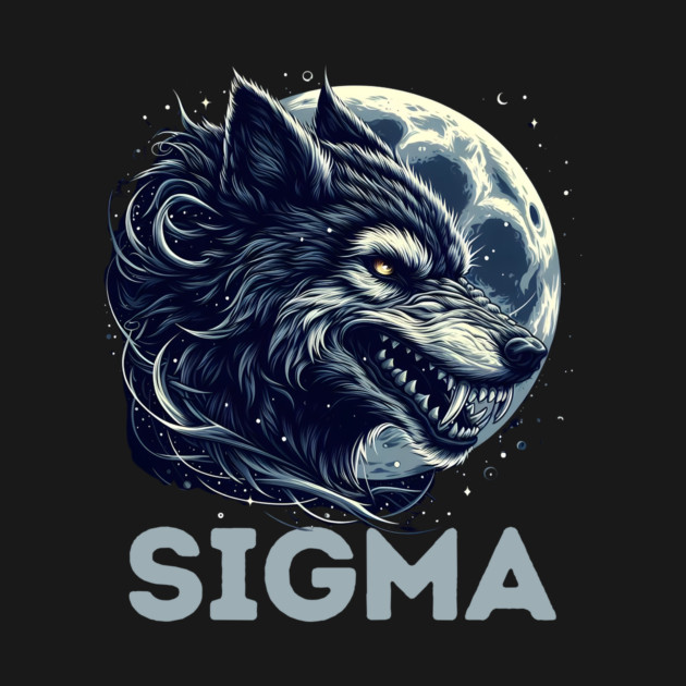 Sigma Lone Wolf Werewolf Sigma Male Teens - Sigma - T-Shirt | TeePublic