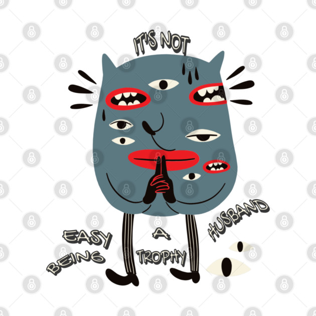 Trophy Husband Extraordinare - Trophy Husband - T-Shirt | TeePublic