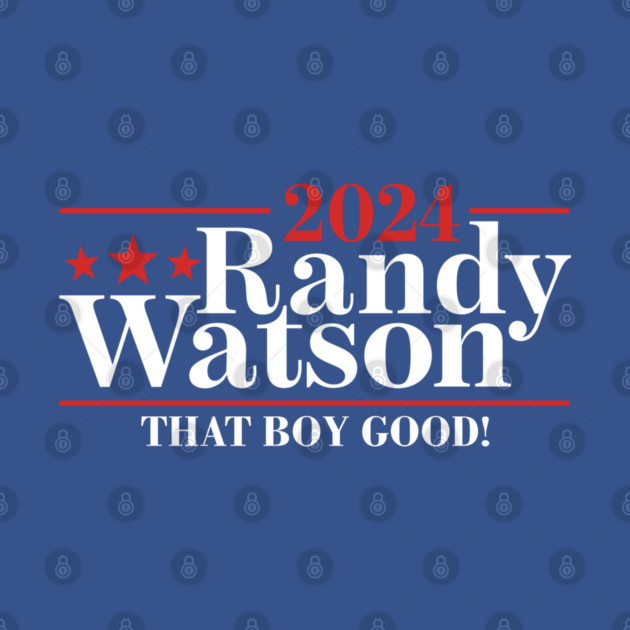 Randy Watson 2024 Presidential Election Parody - Randy Watson - T-Shirt ...