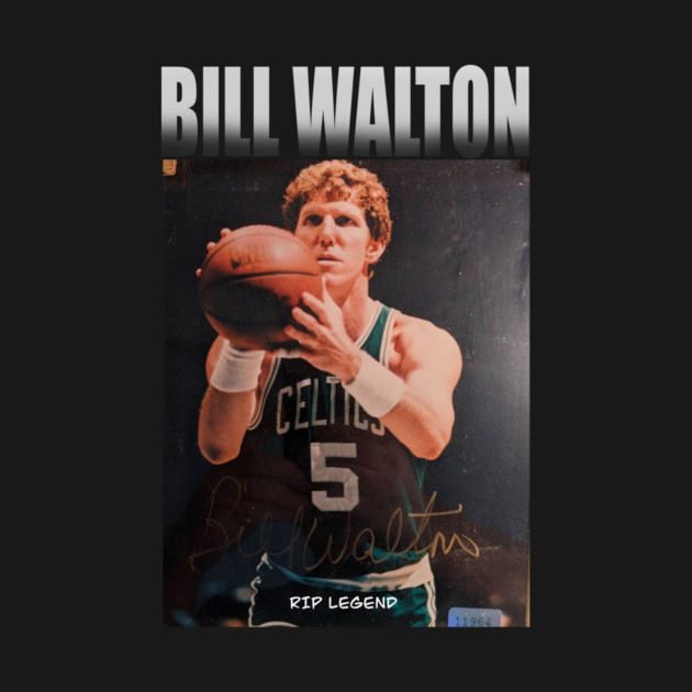 Bill walton rip legend - Bill Walton Rip Legend - T-Shirt | TeePublic