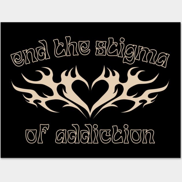 End the Stigma of Addiction | Overdose Awareness - Harm Reduction ...