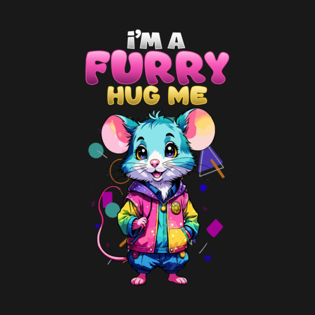 I'm A Furry Hug Me I Furries Fandom Mouse Cosplay - Furry - T-Shirt ...