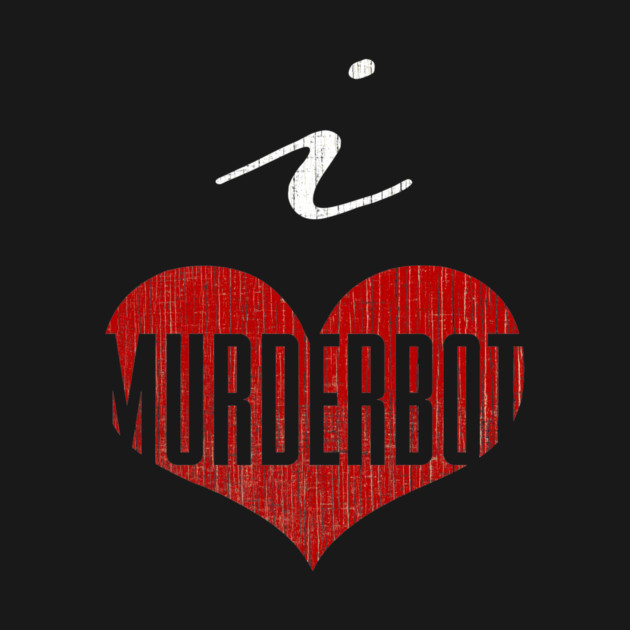 Big Love Murderbot Vintage - Murderbot - T-Shirt | TeePublic
