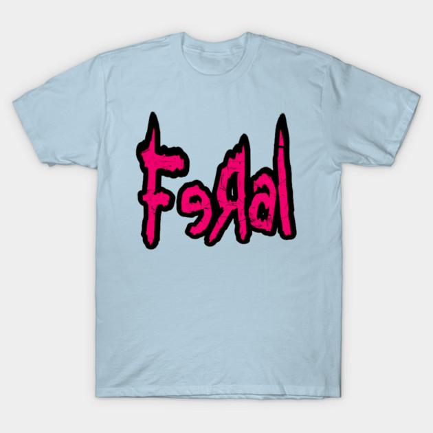 Nu-Metal Feral Band Logo Parody - Feral - T-Shirt | TeePublic