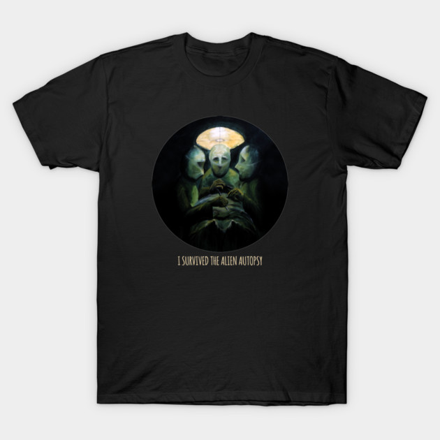 I Survived the Alien Autopsy Shirt – Funny Sci-Fi Abduction ...
