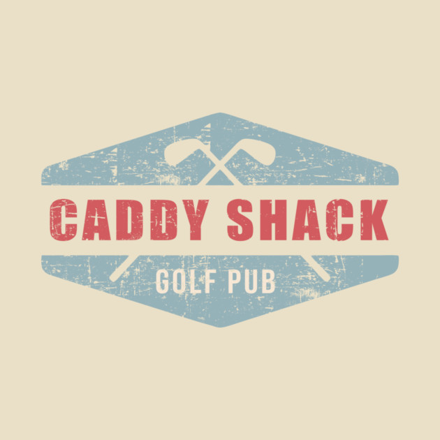 Caddy Shack Golf Pub - Caddyshack - T-Shirt | TeePublic