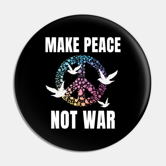 make war not peace