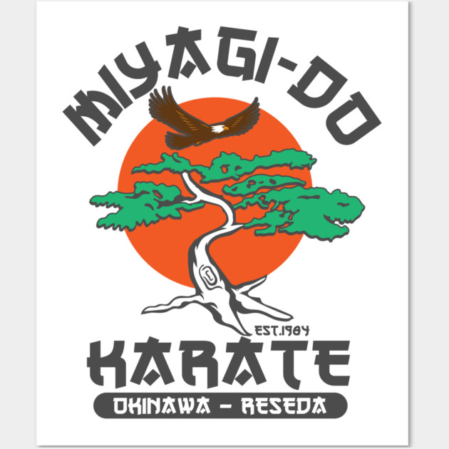 Miyagi Do Karate - Miyagi Do - Posters and Art Prints | TeePublic