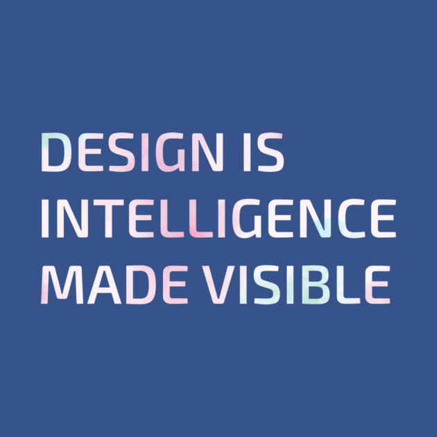 Design is intelligence made visible | For UI/UX designer - Ui Ux - T ...