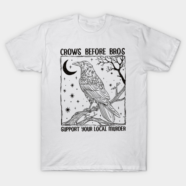 Crows - Crows Before Bros - T-Shirt | TeePublic