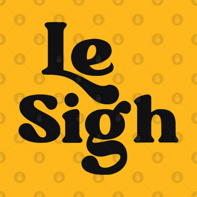 le sigh