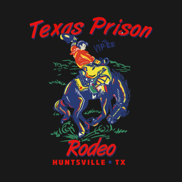 Texas Prison Rodeo Vintage Design Cowboy Culture - Texas Prison Rodeo ...