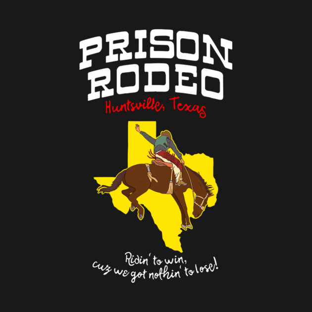 Texas Prison Rodeo Vintage Design Cowboys - Texas Prison Rodeo - T ...