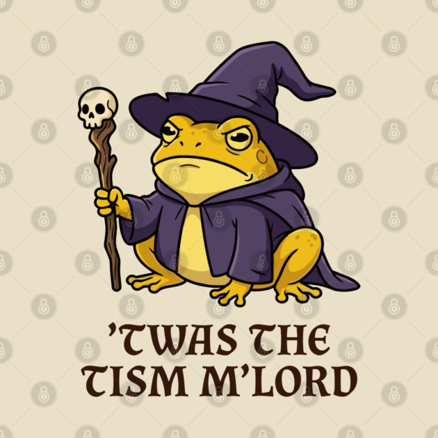 'Twas The 'Tism M'lord Funny Wizard Frog Autism - Funny - T-Shirt ...