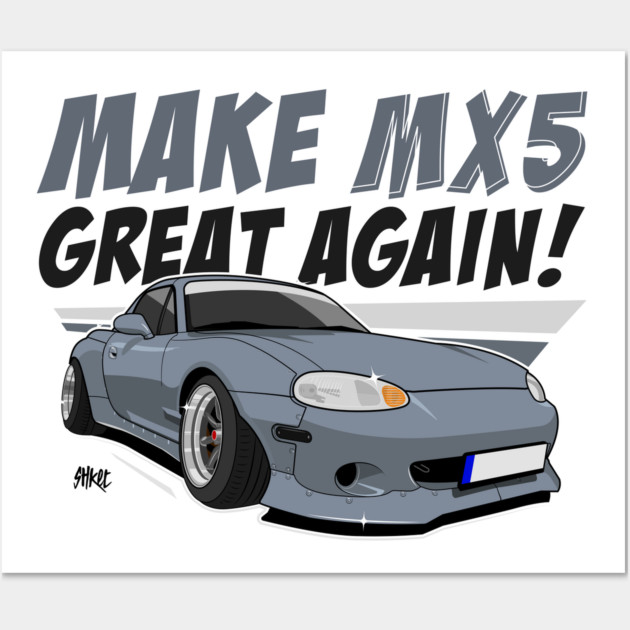Wide Body MX-5 - Miata - Posters and Art Prints | TeePublic
