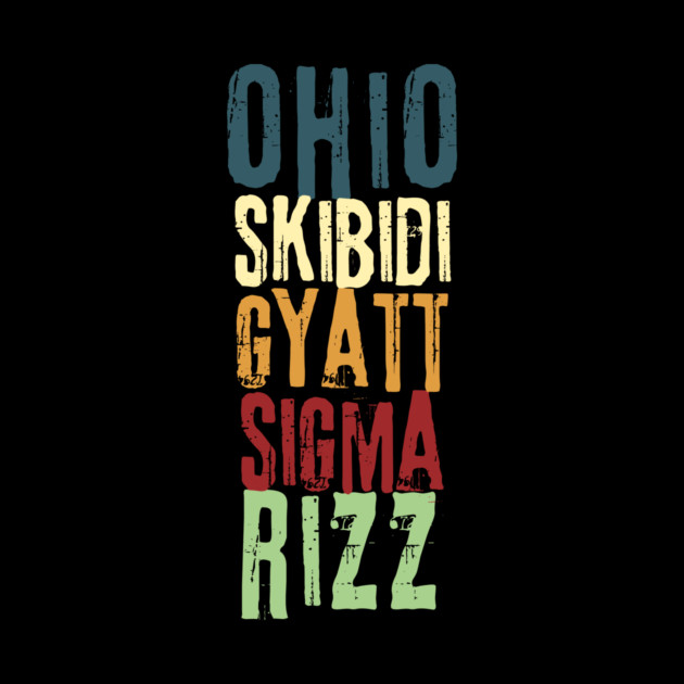 Ohio Skibidi Gyatt Sigma Rizz Funny Meme Vintage - Skibidi Rizz ...