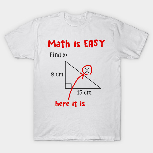 Math Is Easy Here It Is Funny Math Teacher Student Gift - Math - T ...