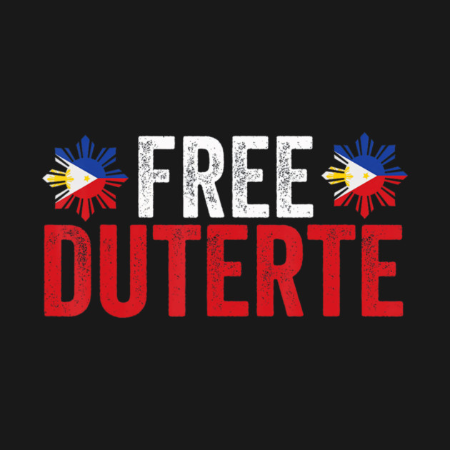 I Stand For Duterte Free DU30 Free Duterte Philippine - Bring Prrd Home ...