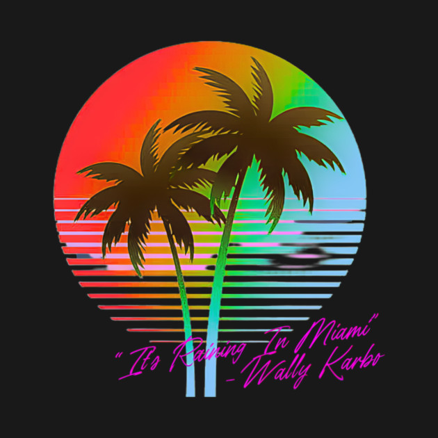 It's Raining In Miami - Its Raining In Miami - T-Shirt | TeePublic