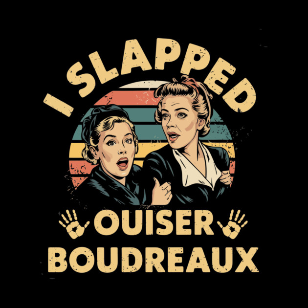 I-Slapped-Ouiser-Boudreaux - I Slapped Ouiser Boudreaux - Pin | TeePublic