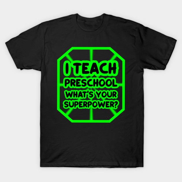 I teach preschool, what's your superpower? - Preschool Teacher - T ...