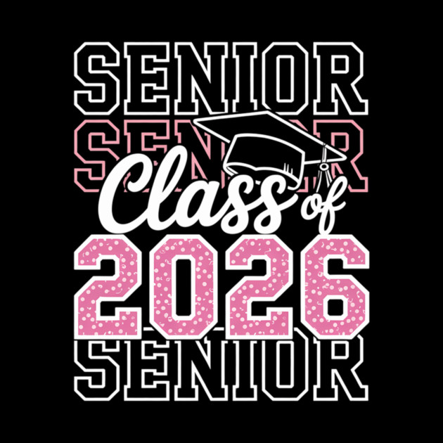 Class of 2026 Senior 2026 Grad Graduate Graduation 2026 - Class Of 2026 ...