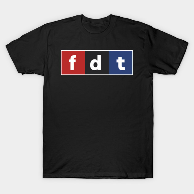 fdt - Fdt - T-Shirt | TeePublic