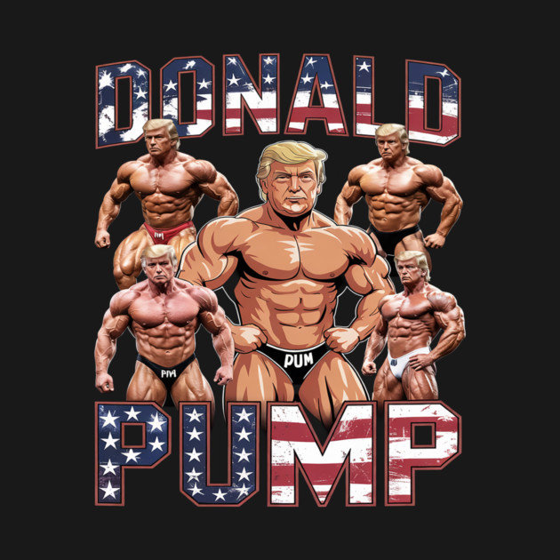 Donald Pump Gym Collage Photo Funny - Donald Pump Gym Collage Photo Funny - T-Shirt | TeePublic