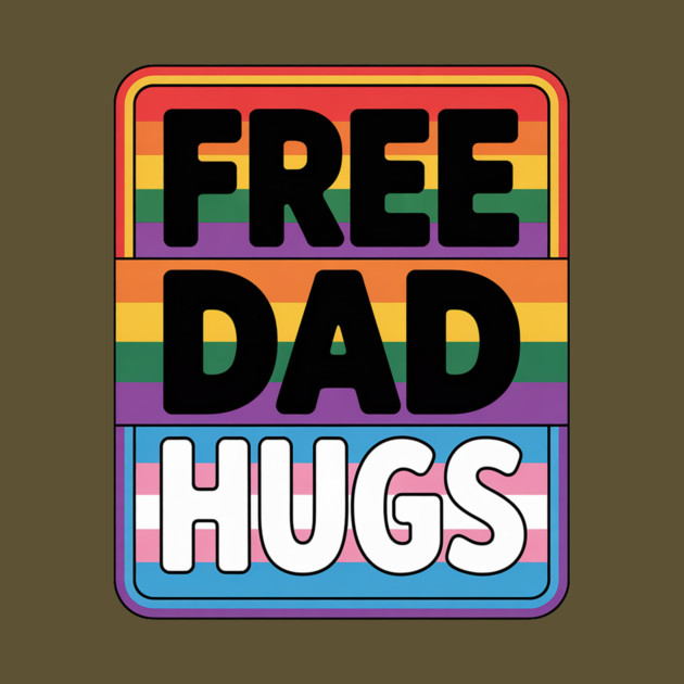 Free Dad Hugs LGBT Gay Pride Month Transgender Rainbow Flag - Rainbow - Shorts | TeePublic