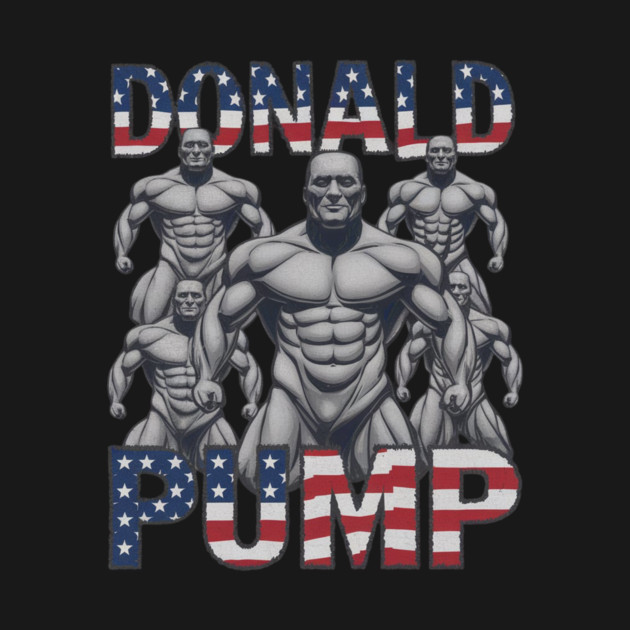 Donald Pump Gym Collage Photo Funny - Donald Pump - T-Shirt | TeePublic