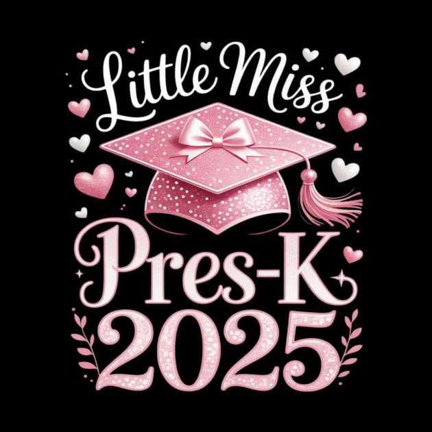 Little Miss Pre-K Grad 2025 Graduation Pink Bow Preschool - Little Miss ...